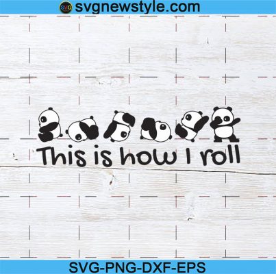 This Is How I Roll Panda Svg, Panda Svg, Digital Downloads