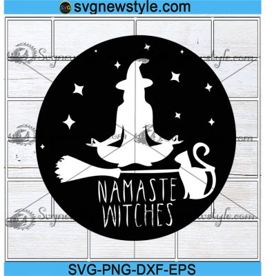 Namaste Witches Svg, Funny Halloween Svg, Witch Svg, Png, Dxf, Eps ...