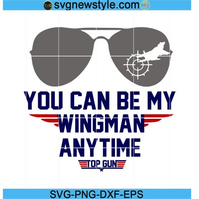 Top Gun You Can Be My Wingman Svg, PNG EPS DXF Cricut File