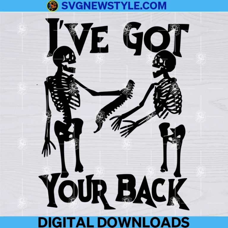 I've Got Your Back Svg, Skull Svg, Png, Dxf, Eps, Instant Digital Download