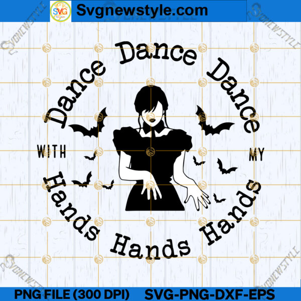 Dance With My Hands SVG, Wednesday Dance SVG, Hand Dancing SVG
