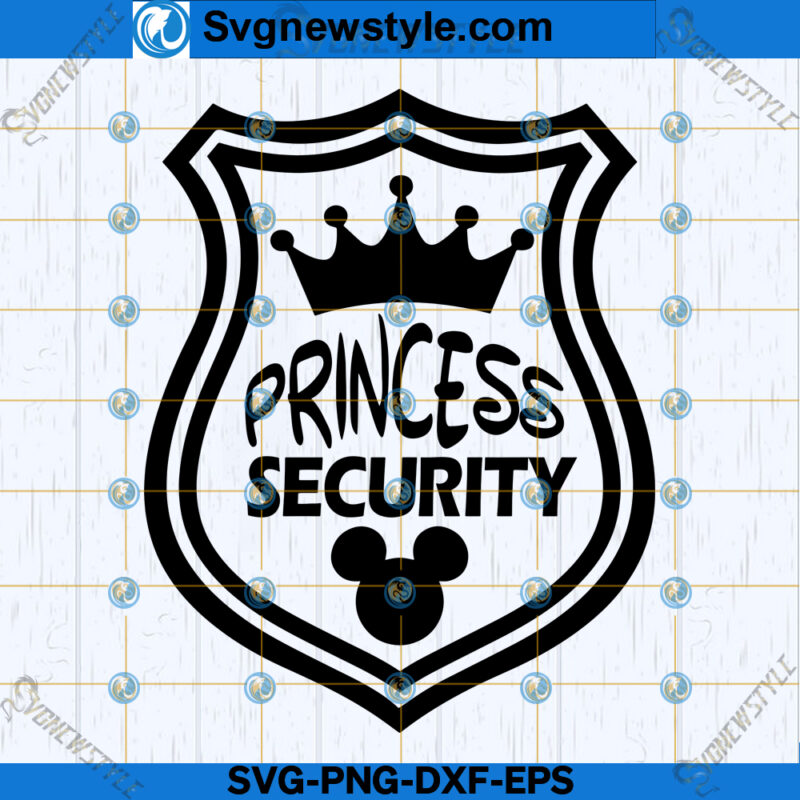 Princess Security Squad SVG, Boyfriend Security SVG, Files For Cricut